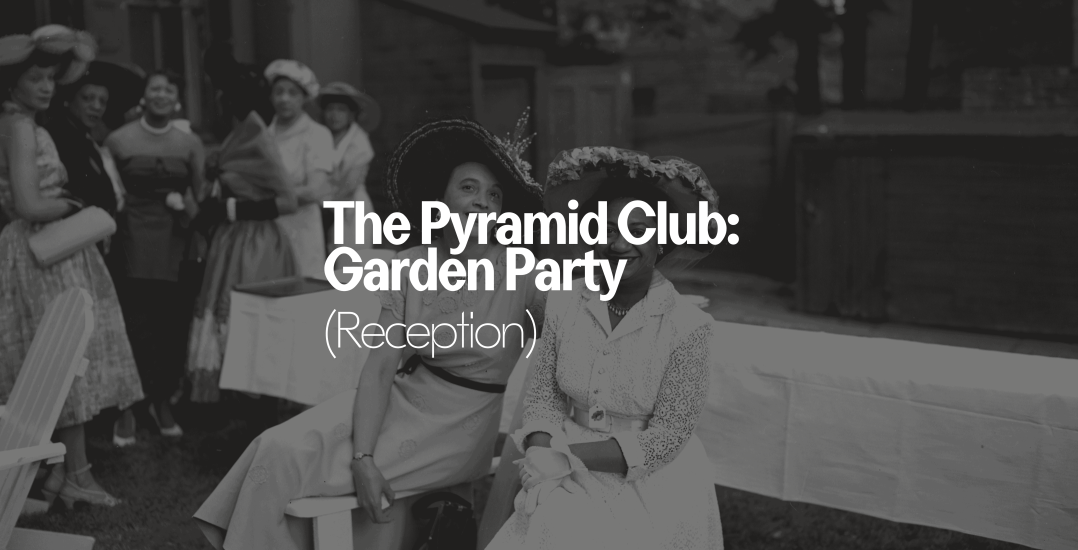 RECEPTION: The Pyramid Club: Garden Party | Scribe