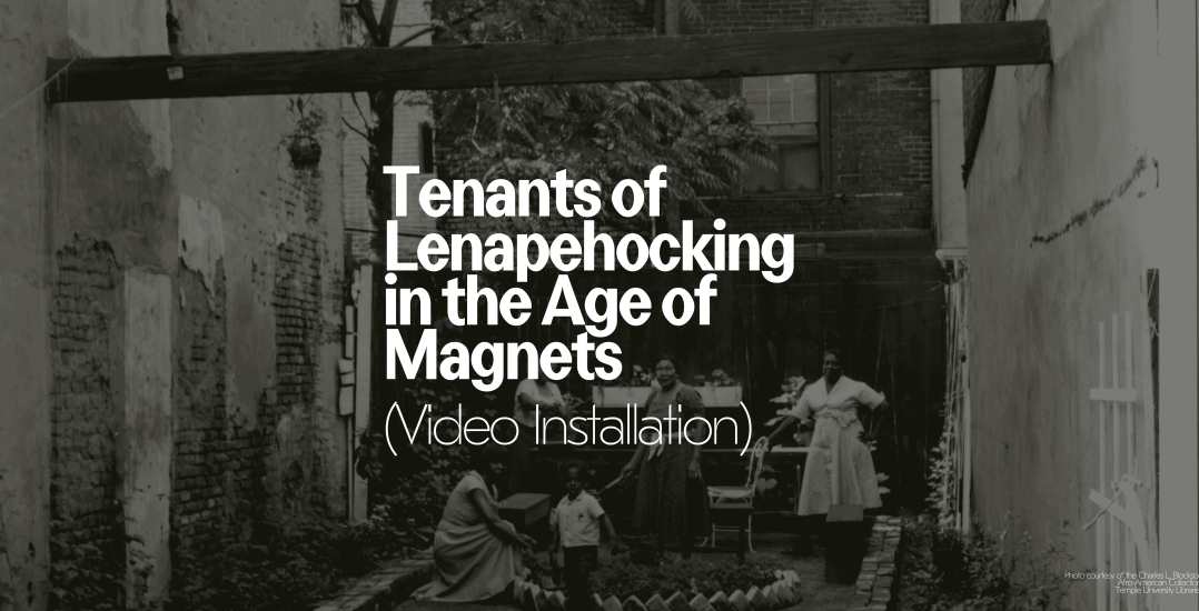 Tenants of Lenapehocking in the Age of Magnets | Scribe